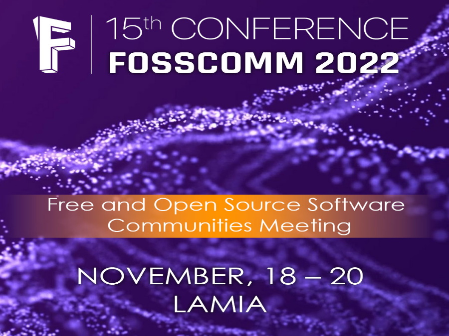 Λαμία: Ξεκινά το FOSSCOMM 2022 - Το 15o Πανελλήνιο Συνέδριο Κοινοτήτων ...